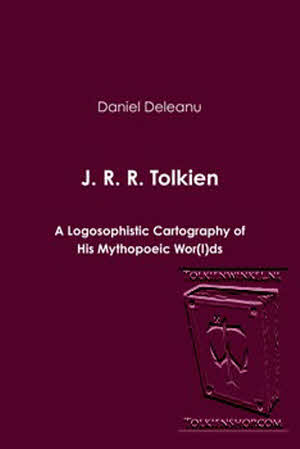 Daniel Deleanu, A Logosophistic Cartography of His Mythopoeic Wor(l)ds