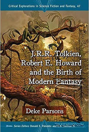Deke Parsons (ed.), JRR Tolkien, Robert E Howard and the Birth of ...